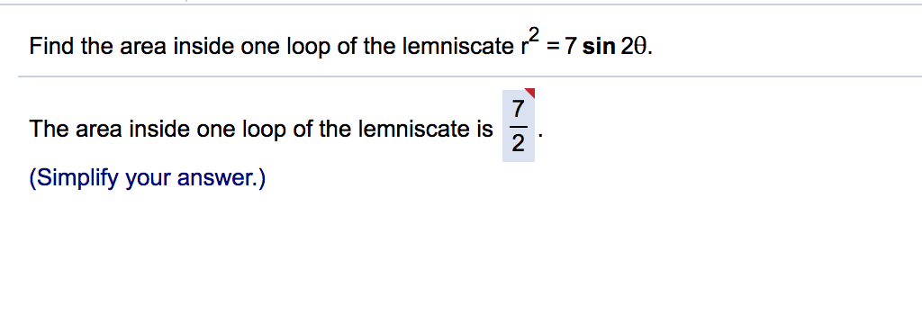 Solved Find the area inside one loop of the lemniscate7 sin | Chegg.com