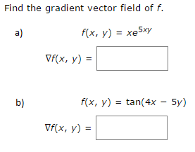 Solved Find the gradient vector field of f. a) f(x, y) = | Chegg.com
