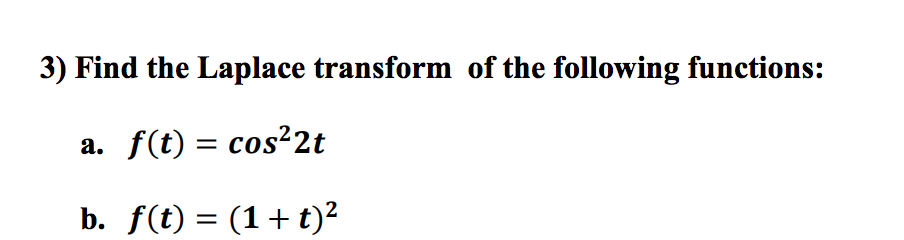 Solved 3) Find the Laplace transform of the following | Chegg.com
