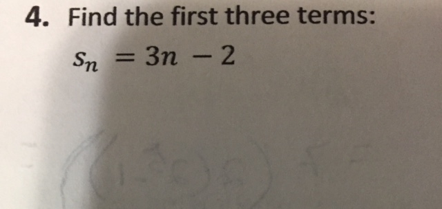 Solved 4. Find the first three terms: Sn = 3n-2 | Chegg.com