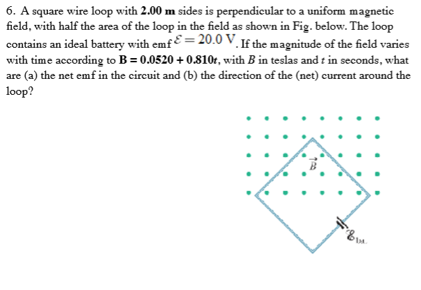 Solved 6. A square wire loop with 2.00 m sides is | Chegg.com