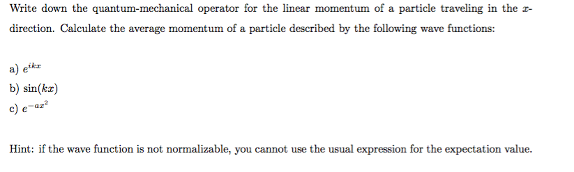 Solved Write down the quantum-mechanical operator for the | Chegg.com