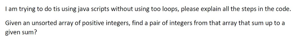 Solved Given an unsorted array of positive integers, find a | Chegg.com