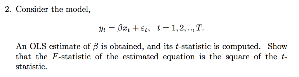 Solved Consider the model y_t = beta x_t + epsilon_t, t = | Chegg.com
