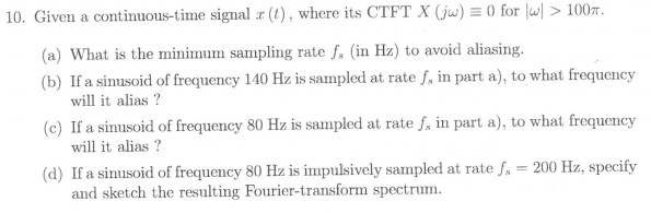 Solved Given a continuous-time signal x (t), where its C'TFT | Chegg.com