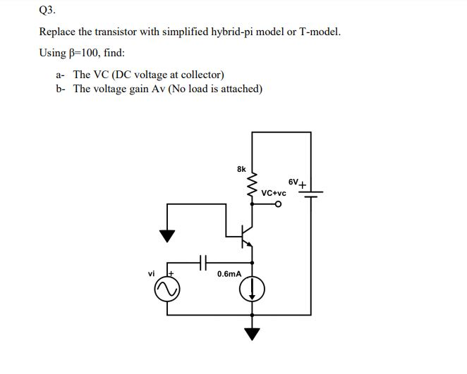 Solved Q3. Replace the transistor with simplified hybrid-pi | Chegg.com
