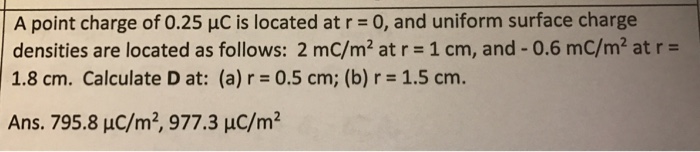Solved A point charge of 0.25 mu C is located at r = 0, and | Chegg.com