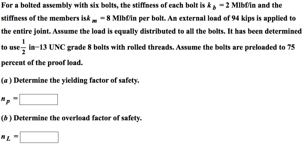 Solved For a bolted assembly with six bolts, the stiffness | Chegg.com