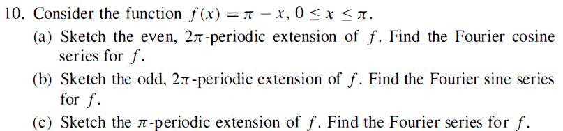 Solved 10. Consider the function f(x)-π-x, 0