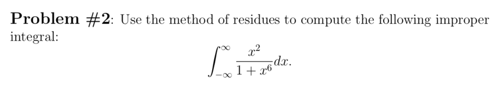 Solved Problem #2: Use the method of residues to compute the | Chegg.com