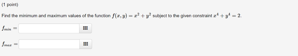Solved (1 point) Find the minimum and maximum values of the | Chegg.com