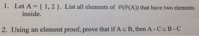 Solved Let A = { 1, 2}. List all elements of (p((p(A)) that | Chegg.com