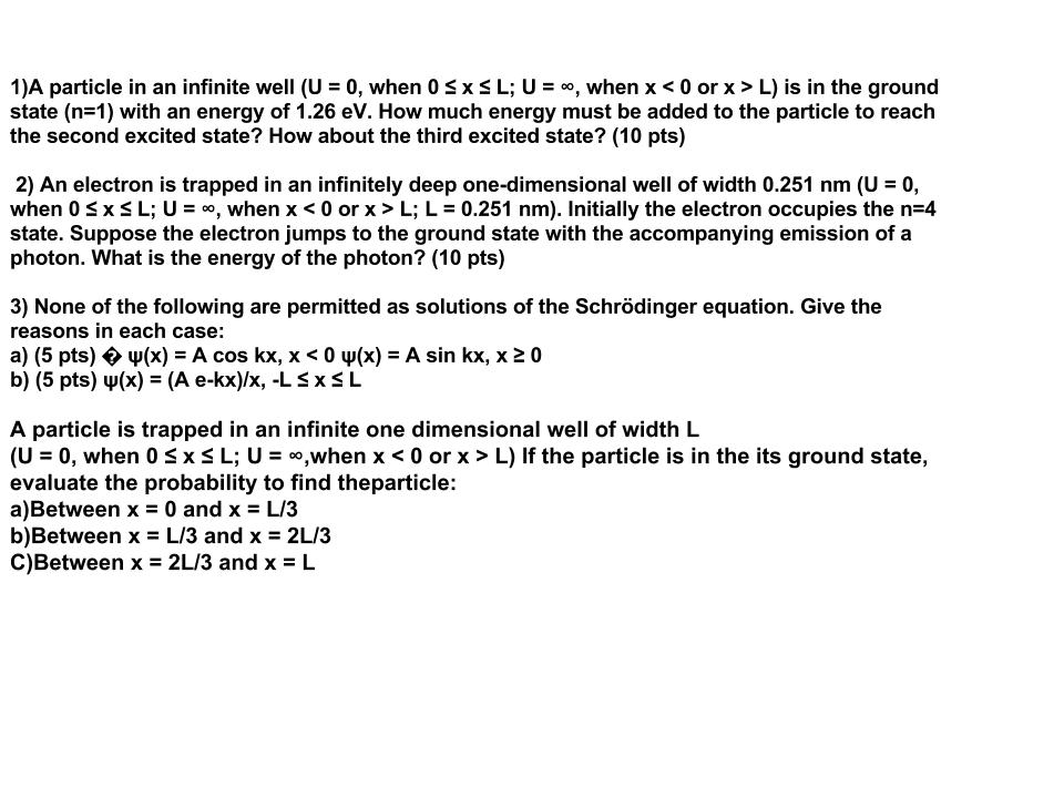 Solved 1)A particle in an infinite well (U = 0, when 0 x L; | Chegg.com