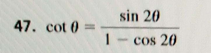Solved sin 20 47. cot0=- cos 20 | Chegg.com