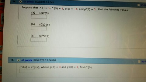 Solved Suppose that f(5) = 1, f'(5) = 8, g(5) = -6, and | Chegg.com