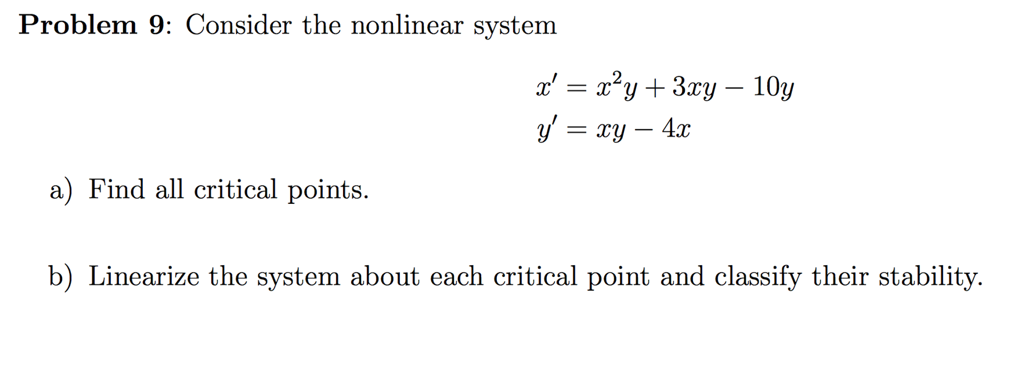 Solved Consider the nonlinear system x' = x^2 y + 3xy - 10y | Chegg.com