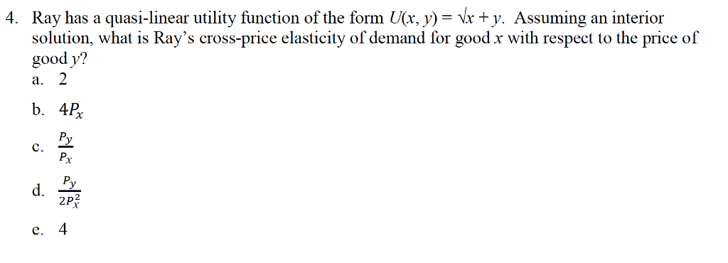 Solved 4. Ray has a quasi-linear utility function of the | Chegg.com