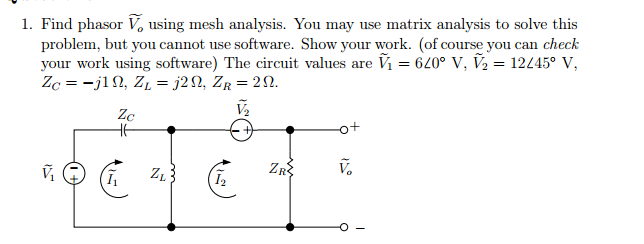 Solved Find phasor V_o using mesh analysis. You may use | Chegg.com