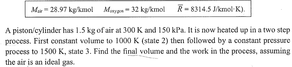 Solved Mair-28.97 kg/kmol Moxygen-32 kg/kmol R = 8314.5 | Chegg.com