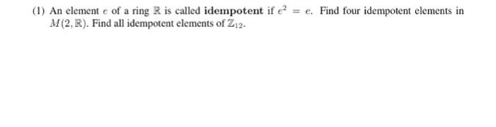 Solved An element e of a ring R is called idempotent if e^2 | Chegg.com