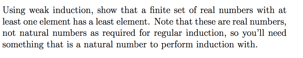 Solved Using weak induction, show that a finite set of real | Chegg.com