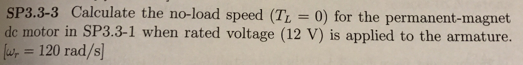 Solved Calculate the no-load speed (T_L = 0) for the | Chegg.com
