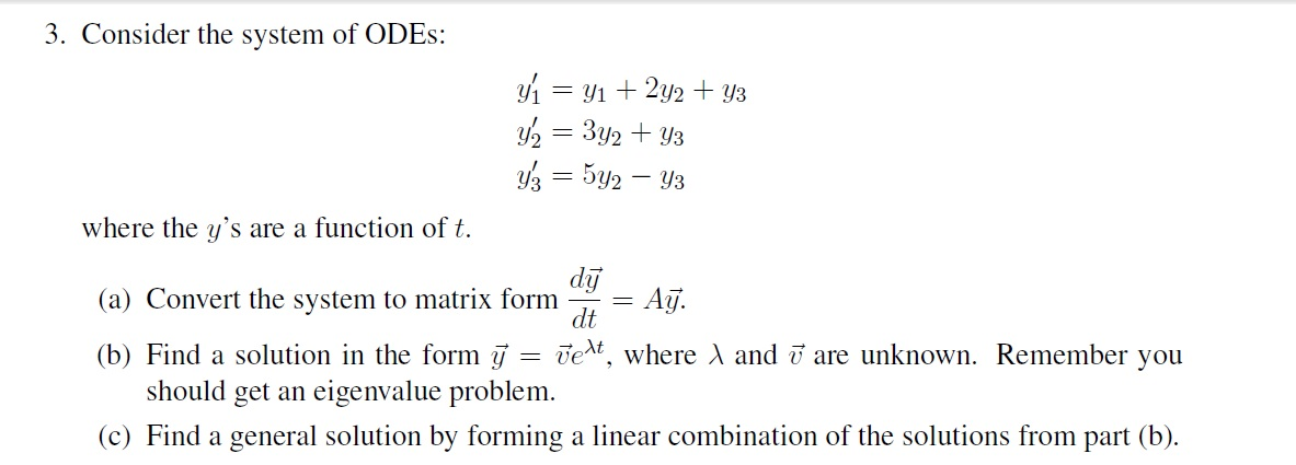 Solved 3. Consider the system of ODEs: y1' = y1 + 2y2 + y3 | Chegg.com