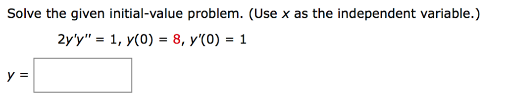 Solved Solve the given initial-value problem. (Use x as the | Chegg.com