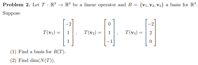Solved Problem 2. Let T : R3 ? R3 be a linear operator and B | Chegg.com