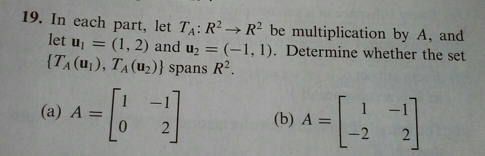 Solved 19. In each part, let TA: R2^ right arrow R^2 be | Chegg.com