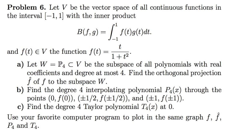 Solved Problem 6. Let V be the vector space of all | Chegg.com
