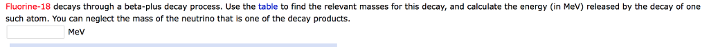 Solved Fluorine-18 decays through a beta-plus decay process. | Chegg.com
