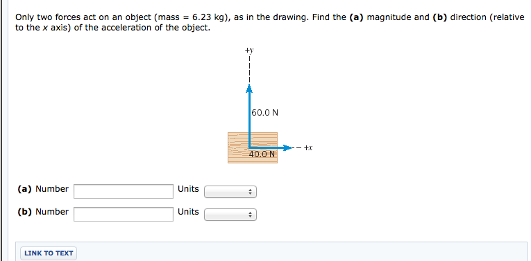 Solved Only Two Forces Act On An Object Mass 6 23 Kg As