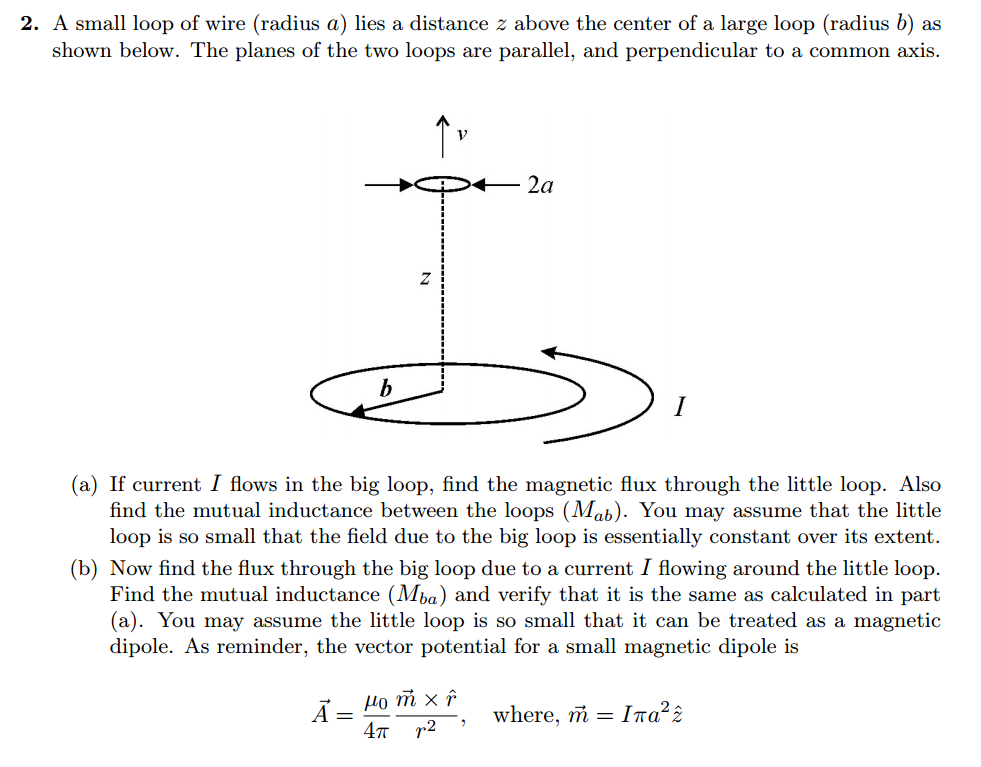 Solved A small loop of wire (radius a) lies a distance z | Chegg.com