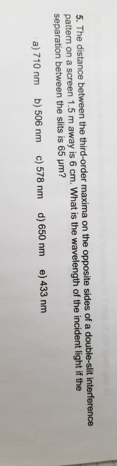 Solved 5. The distance between the third-order maxima on the | Chegg.com