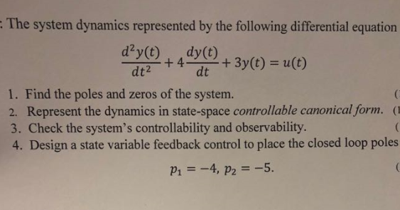 Solved The system dynamics represented by the following | Chegg.com