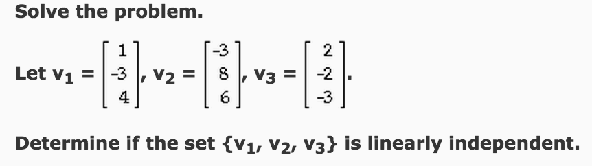 Solved Solve the problem. Determine if the set {v1, v2, v3} | Chegg.com