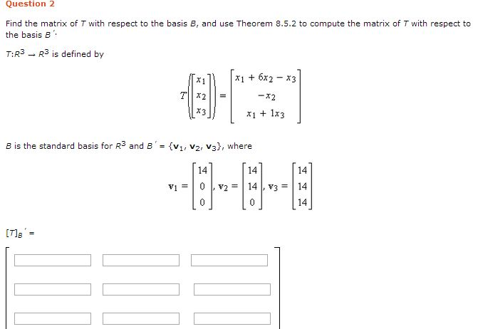 Solved Question 2 Find the matrix of T with respect to the | Chegg.com