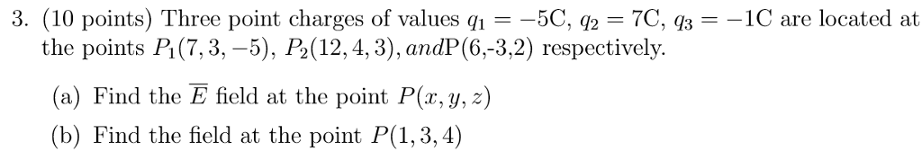 Solved Three point charges of values q_1 = -5C, q_2 = 7C, | Chegg.com