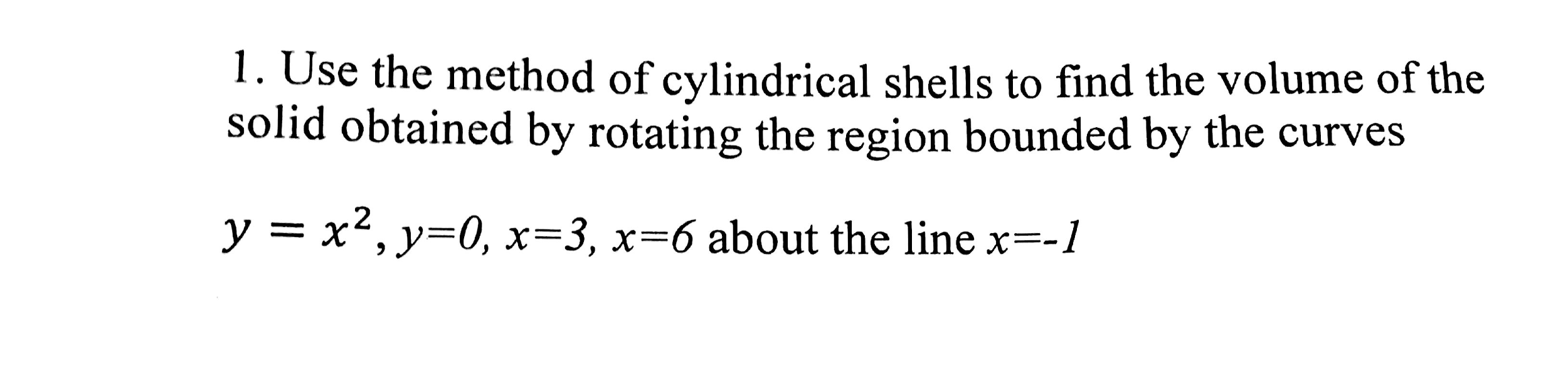 Solved Use the method of cylindrical shells to find the | Chegg.com