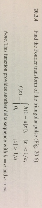 Solved 20.2.4 Find the Fourier transform of the triangular | Chegg.com