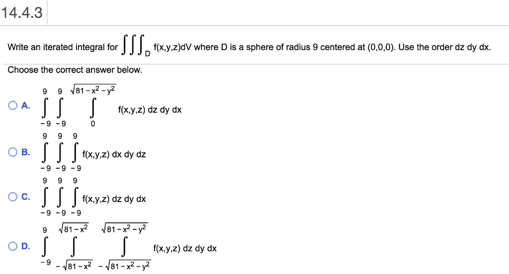 Solved 14.4.3 Write an iterated integral for f(x,y,z)dV | Chegg.com