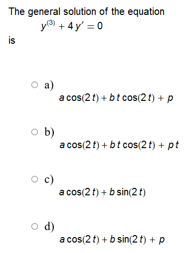 Solved The general solution of the equation is IS o a) a | Chegg.com