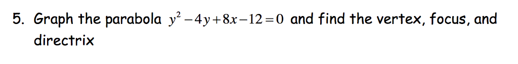 Solved Graph The Parabola Y 2 4y 8x 12 0 And Find Chegg solved-graph-the-parabola-y-2-4y-8x-12-0-and-find-chegg