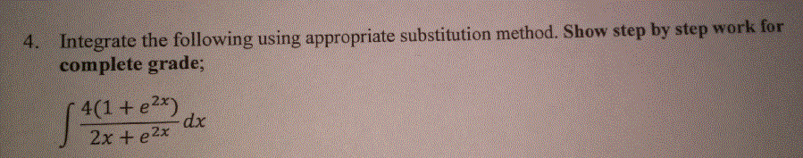 Solved 4. Integrate the following using appropriate | Chegg.com