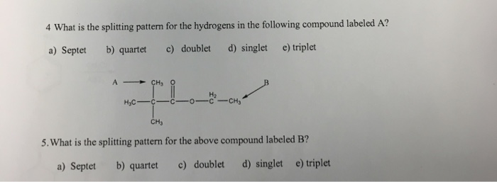 Solved What is the splitting pattern for the hydrogen's in | Chegg.com