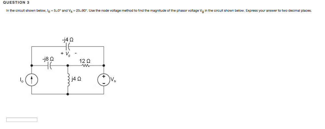 Solved QUESTION 3 In, the circuit shown below,Io=5Angle 90 | Chegg.com