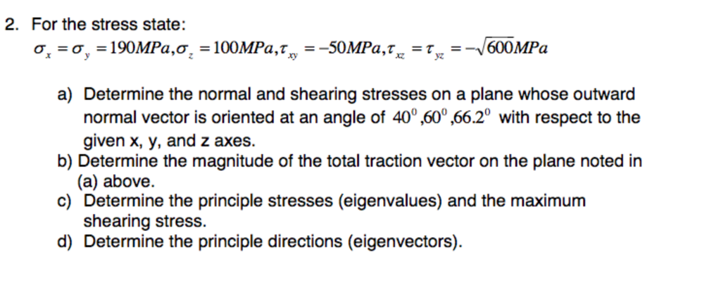 Solved 2. For the stress state a) Determine the normal and | Chegg.com