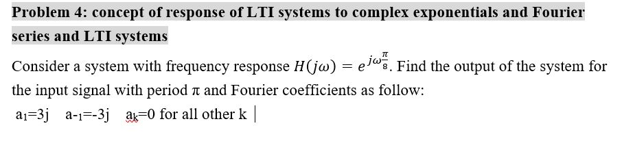 Solved Problem 4: concept of response of LTI systems to | Chegg.com