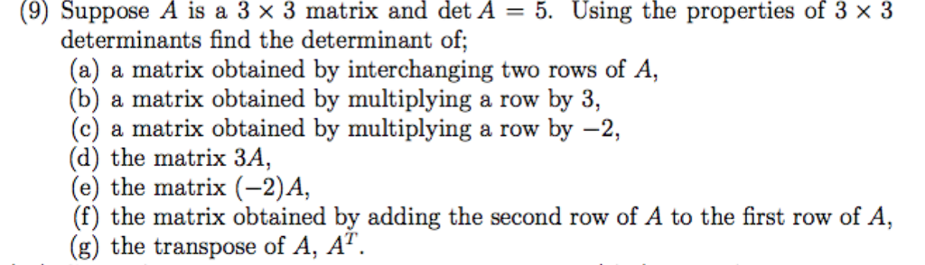 Solved (9) Suppose A is a 3 × 3 matrix and det A = 5, Using | Chegg.com